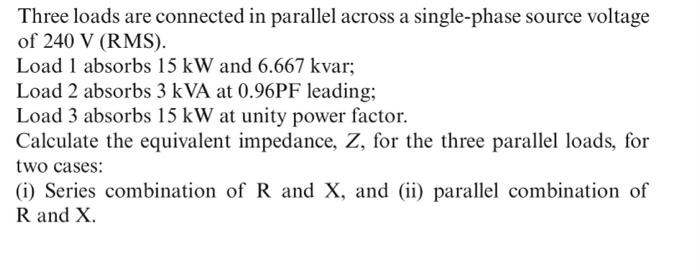 Solved Three loads are connected in parallel across a | Chegg.com