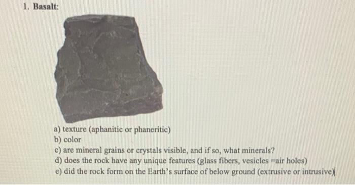 Solved 1. Basalt: a) texture (aphanitic or phaneritic) b) | Chegg.com
