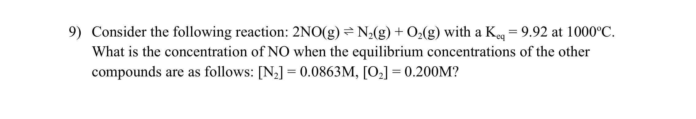 Solved Consider the following reaction: 2NO(g)⇌N2(g)+O2(g) | Chegg.com