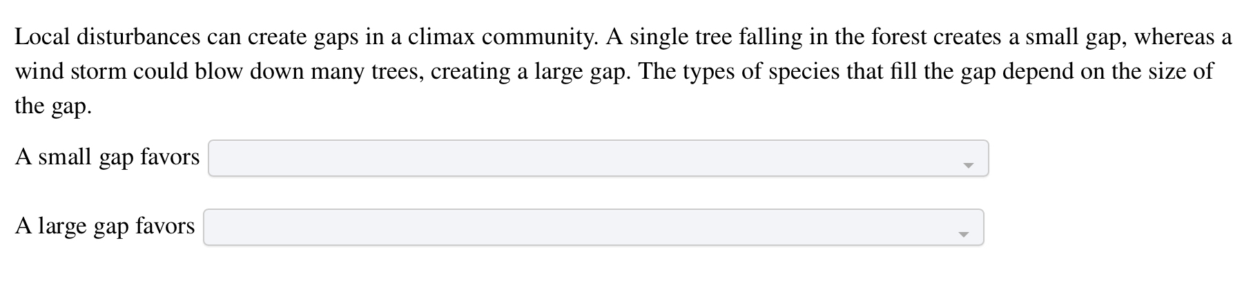 Solved Local disturbances can create gaps in a climax | Chegg.com