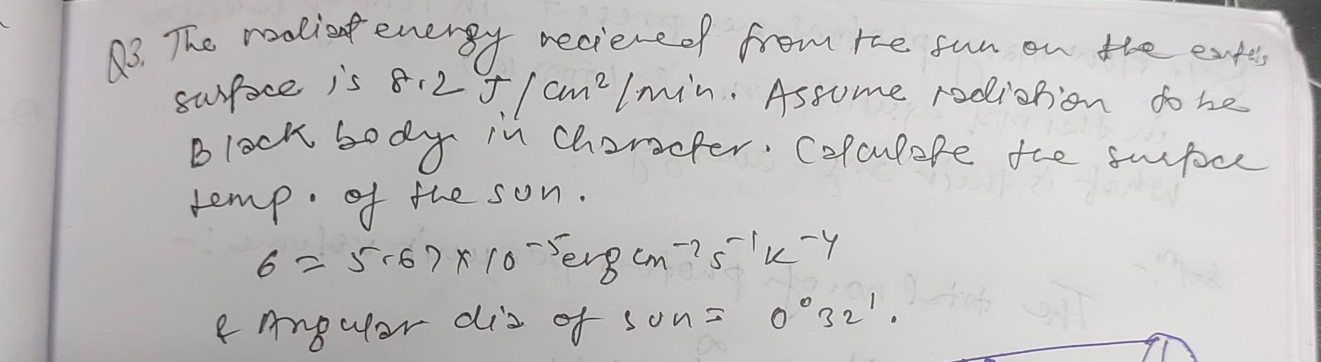 Solved Q3. ﻿The radiant energy recieved from the sun on the | Chegg.com
