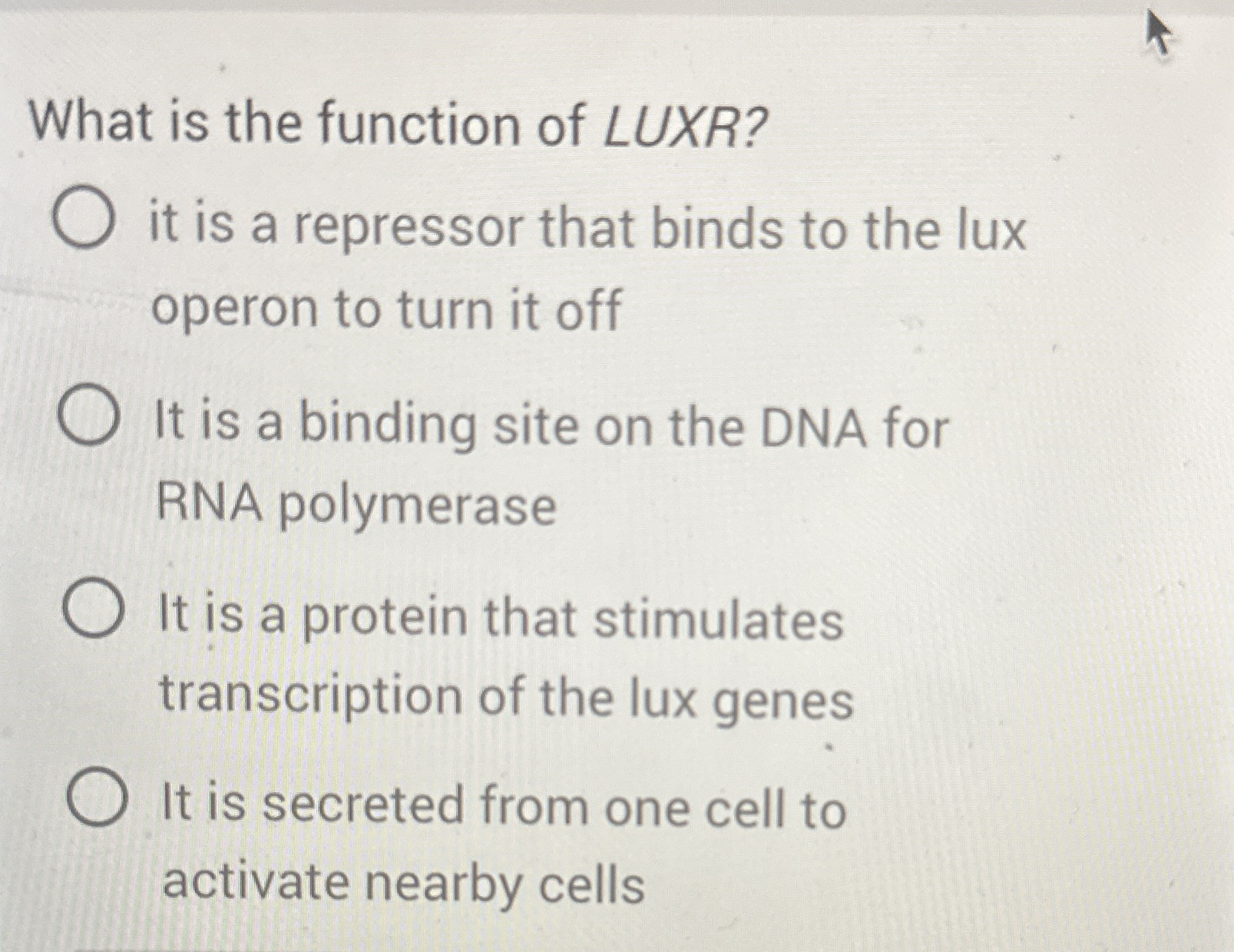 Solved What is the function of LUxR ?it is a repressor that | Chegg.com