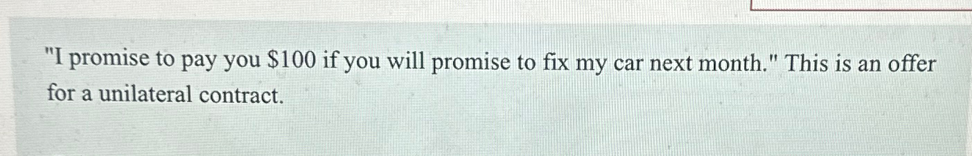 Solved "I promise to pay you $100 ﻿if you will promise to | Chegg.com