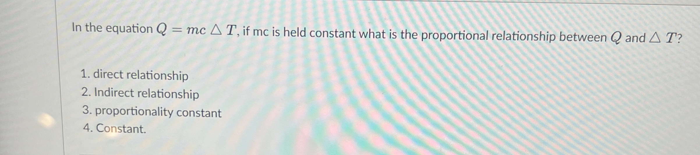 Solved In the equation Q=mc???T, ﻿if mc is held constant | Chegg.com