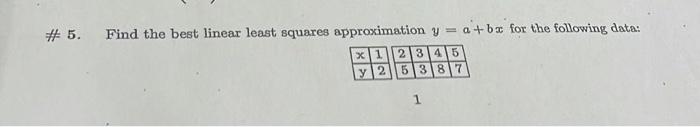 Solved # 5. Find the best linear least squares approximation | Chegg.com