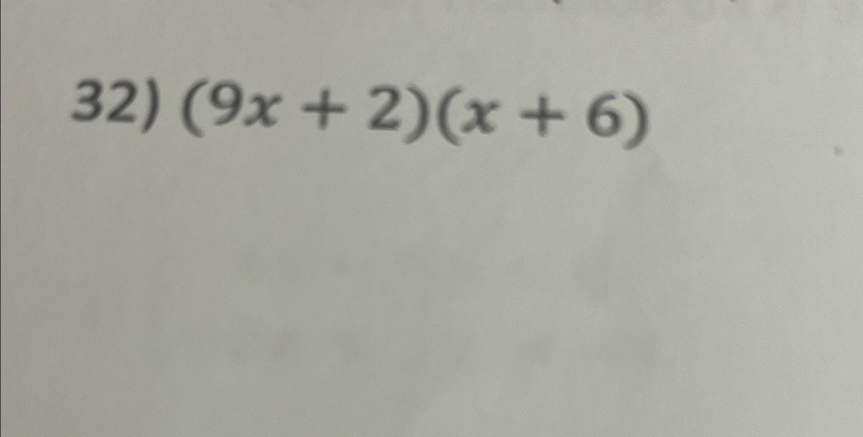 Solved (9x+2)(x+6) | Chegg.com