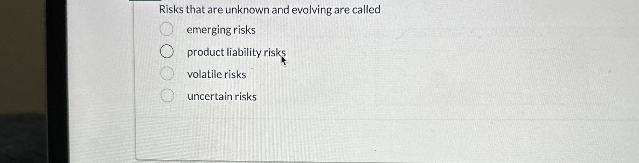 Solved Risks that are unknown and evolving are | Chegg.com