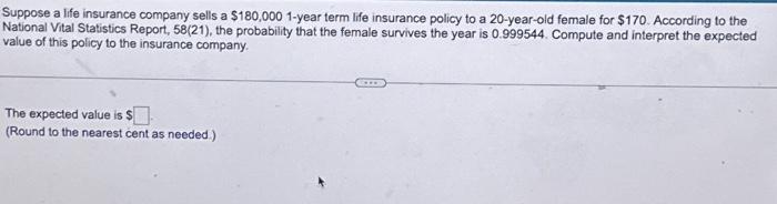 Solved Suppose a life insurance company sells a $180,000 | Chegg.com
