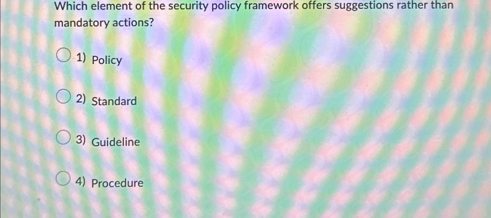 Solved Which element of the security policy framework offers | Chegg.com