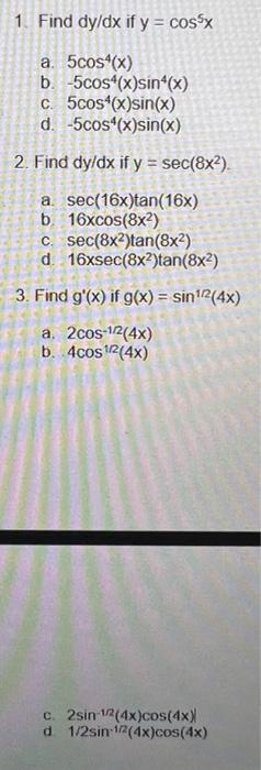Solved 1. Find dy/dx if y=cos5x a. 5cos4(x) b. | Chegg.com