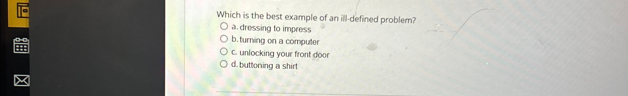 Solved Which is the best example of an ill-defined | Chegg.com