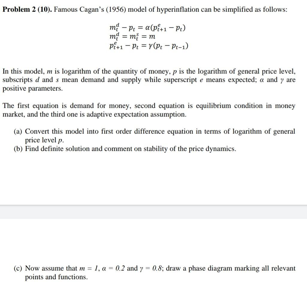 Solved Problem 2 (10). Famous Cagan's (1956) model of | Chegg.com