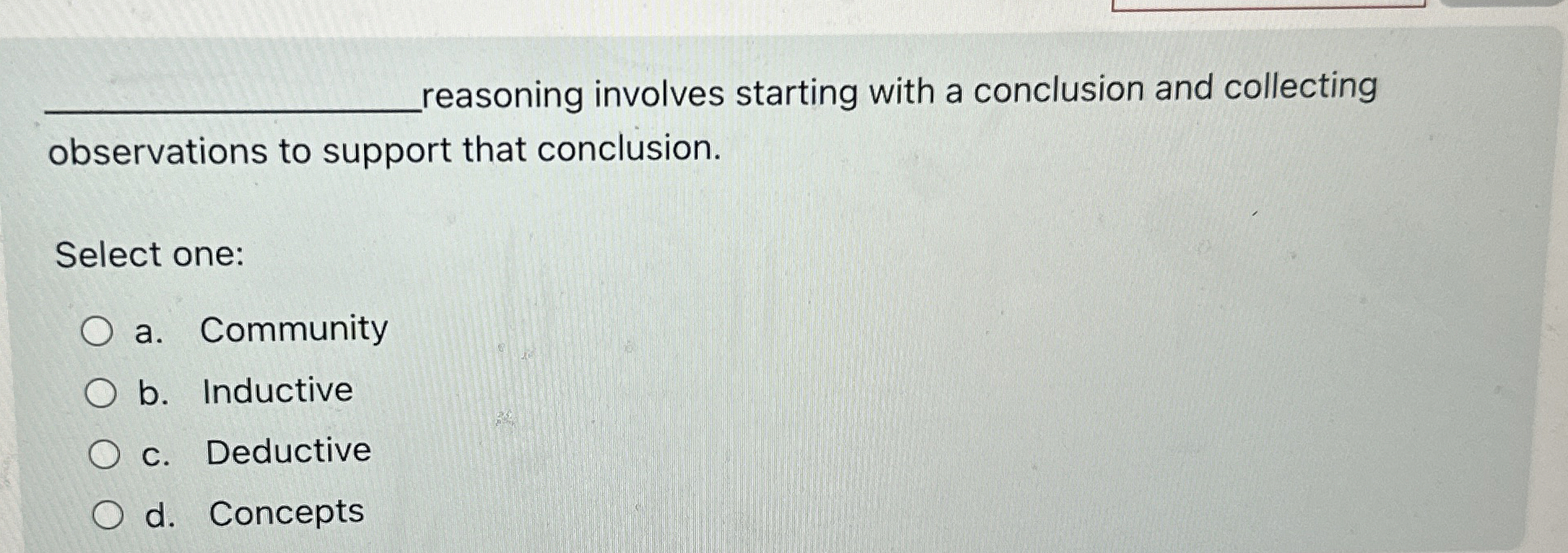 Solved q,reasoning involves starting with a conclusion and | Chegg.com