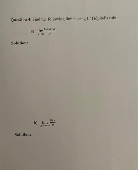 Solved Question 4. Find the following limits using L' | Chegg.com