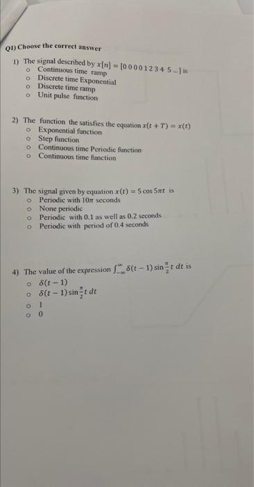 Solved Q1) Choose the correct answer 1) The signal described | Chegg.com