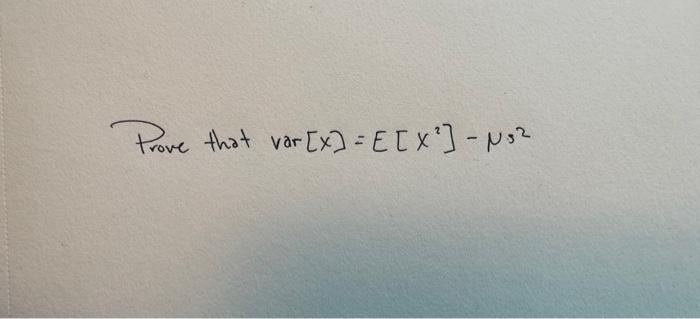 Solved var[x]=E[x2]−μs2 | Chegg.com