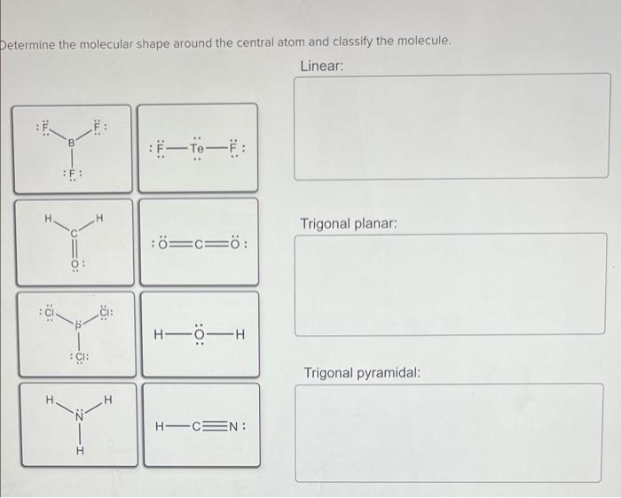 Solved Determine the molecular shape around the central atom | Chegg.com