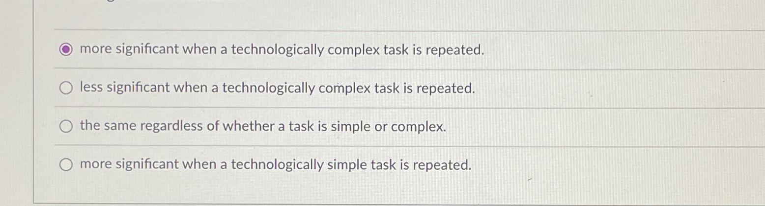 Solved more significant when a technologically complex task | Chegg.com