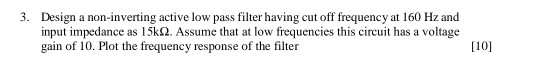 Solved 3. Design a non-inverting active low pass filter | Chegg.com