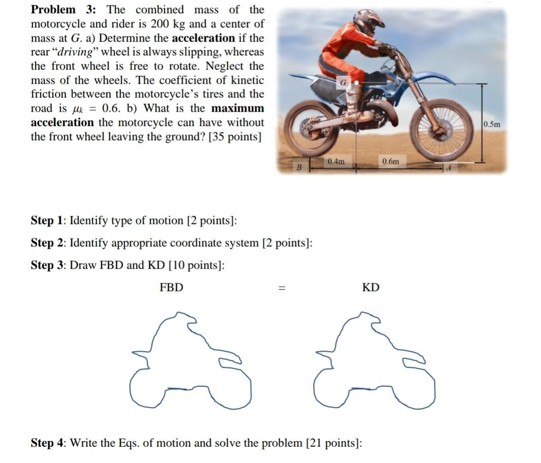 Solved Problem 3: The combined mass the motorcycle and rider | Chegg.com