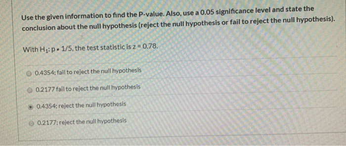 Solved Use the given information to find the P-value. Also, | Chegg.com