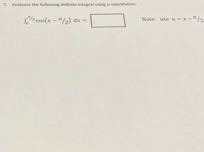 Solved 3. Evaluate the following definite integral using | Chegg.com