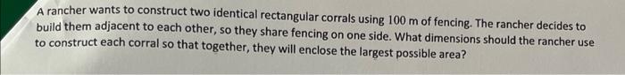 Solved A rancher wants to construct two identical | Chegg.com