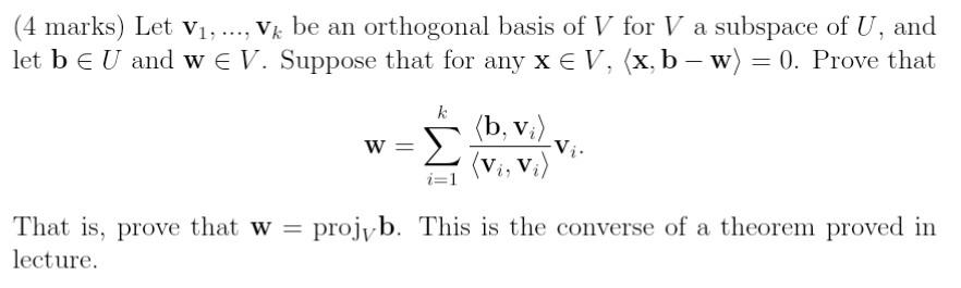 Solved (4 marks) Let v1,…,vk be an orthogonal basis of V for | Chegg.com