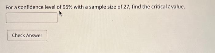 Solved For a confidence level of 95% with a sample size of | Chegg.com