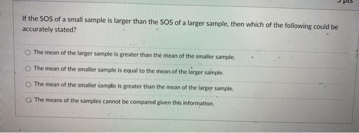 Solved If the SOS of a small sample is larger than the SOS | Chegg.com