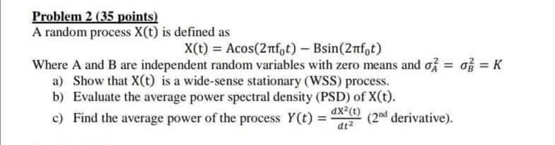 Solved Problem 2 (35 points) A random process X(t) is | Chegg.com
