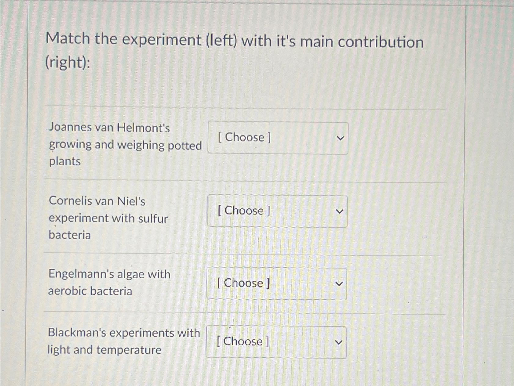 Solved Match the experiment (left) ﻿with it's main | Chegg.com