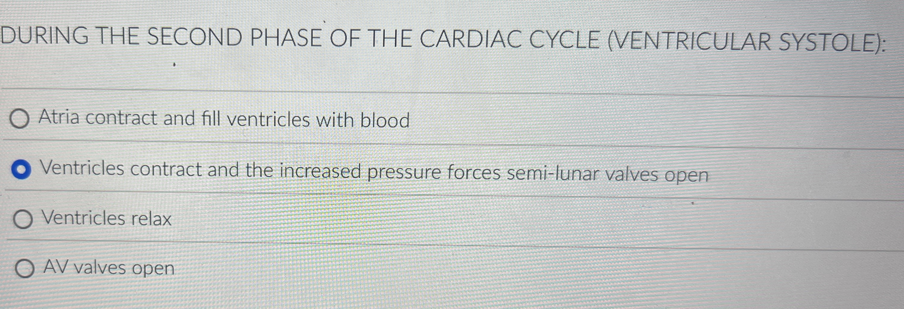 Solved DURING THE SECOND PHASE OF THE CARDIAC CYCLE | Chegg.com