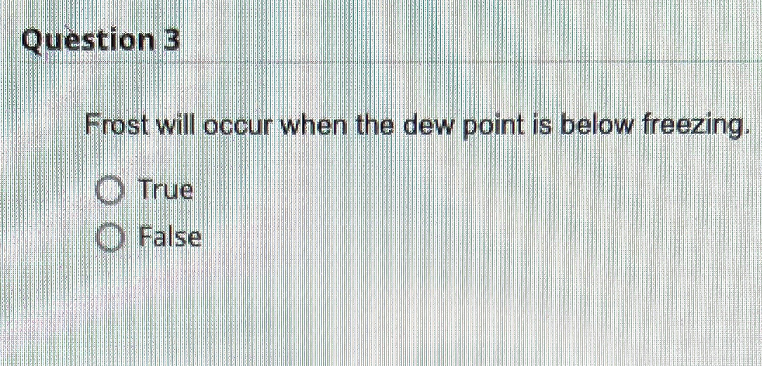 Solved Question 3Frost will occur when the dew point is | Chegg.com