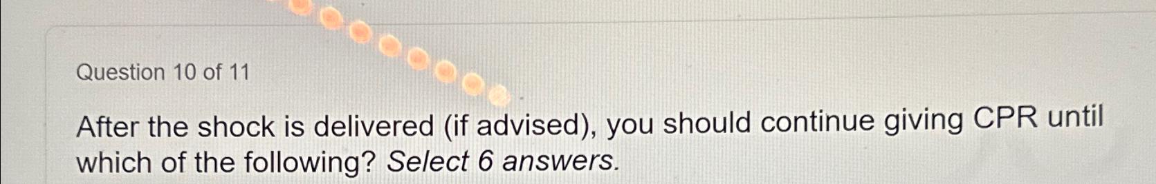 After the shock is delivered (if advised), ﻿you | Chegg.com