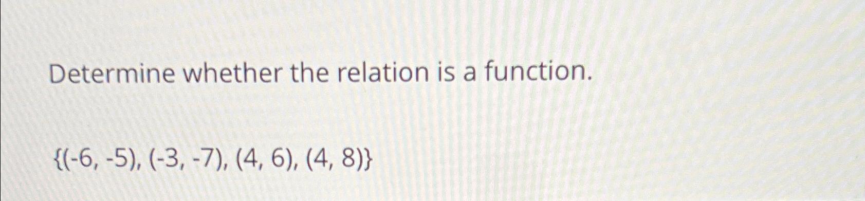Solved Determine Whether The Relation Is A
