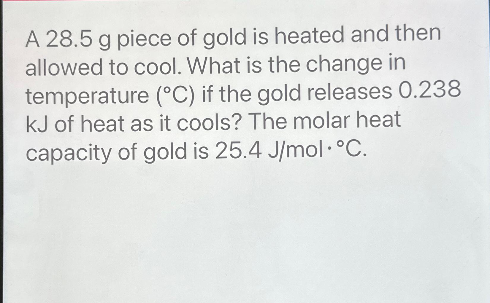 Solved A 28.5g piece of gold is heated and then allowed to | Chegg.com