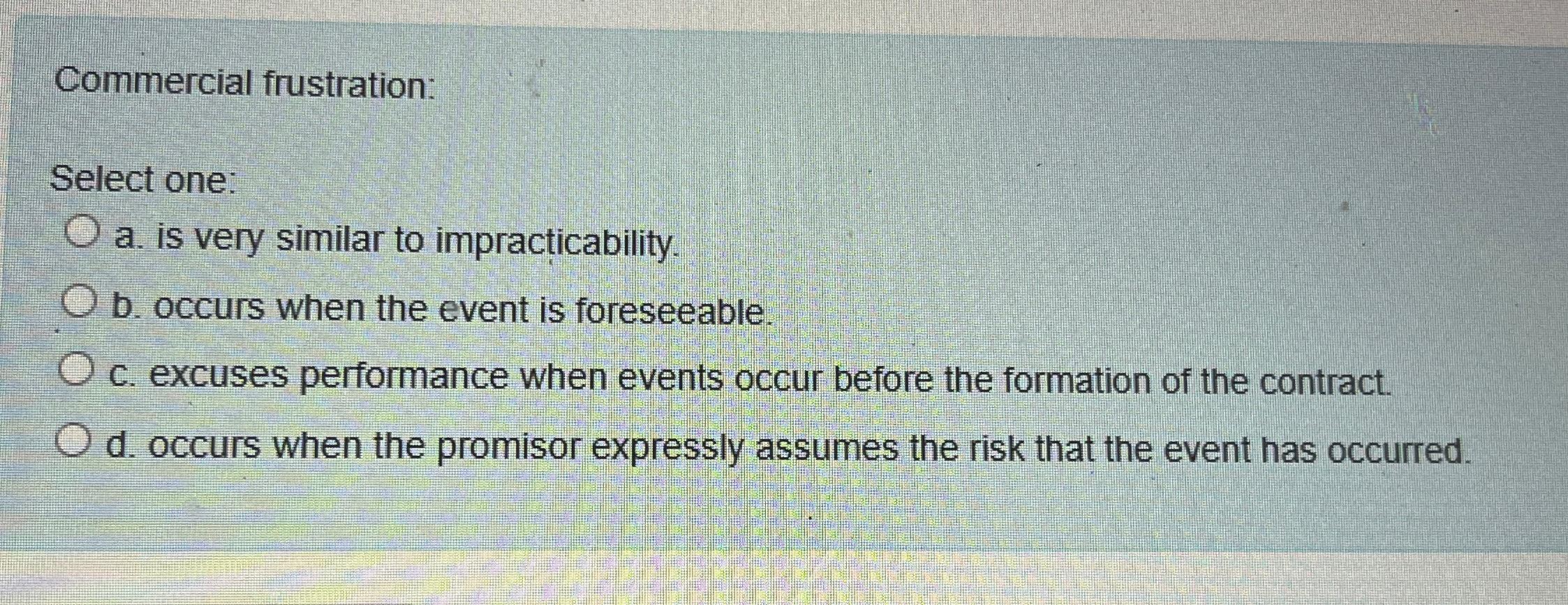 Solved Commercial frustration:Select one:a. ﻿is very similar | Chegg.com