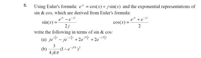 Solved Using Euler's formula: eβ=cos(x)+jsin(x) and the | Chegg.com