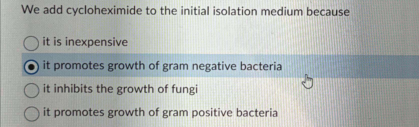 Solved We add cycloheximide to the initial isolation medium | Chegg.com