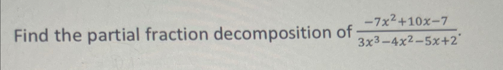 Solved Find the partial fraction decomposition of | Chegg.com
