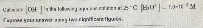 Solved Calculate [OH−]in the following aqueous solution at | Chegg.com