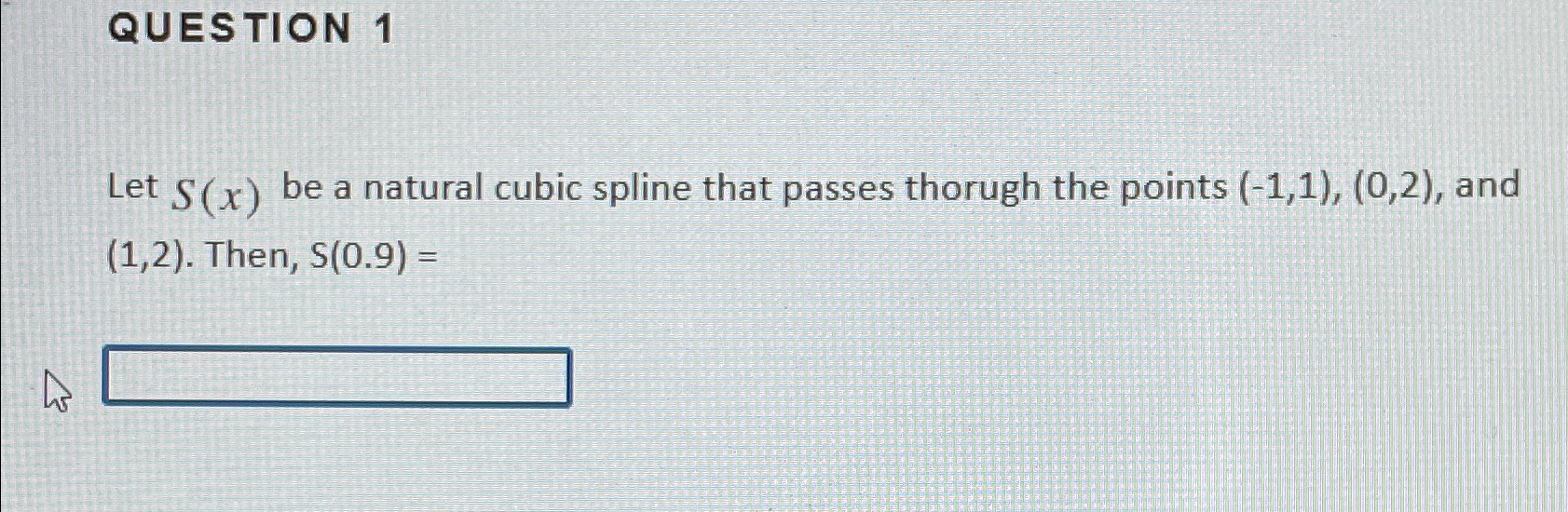 QUESTION 1Let S(x) ﻿be a natural cubic spline that | Chegg.com