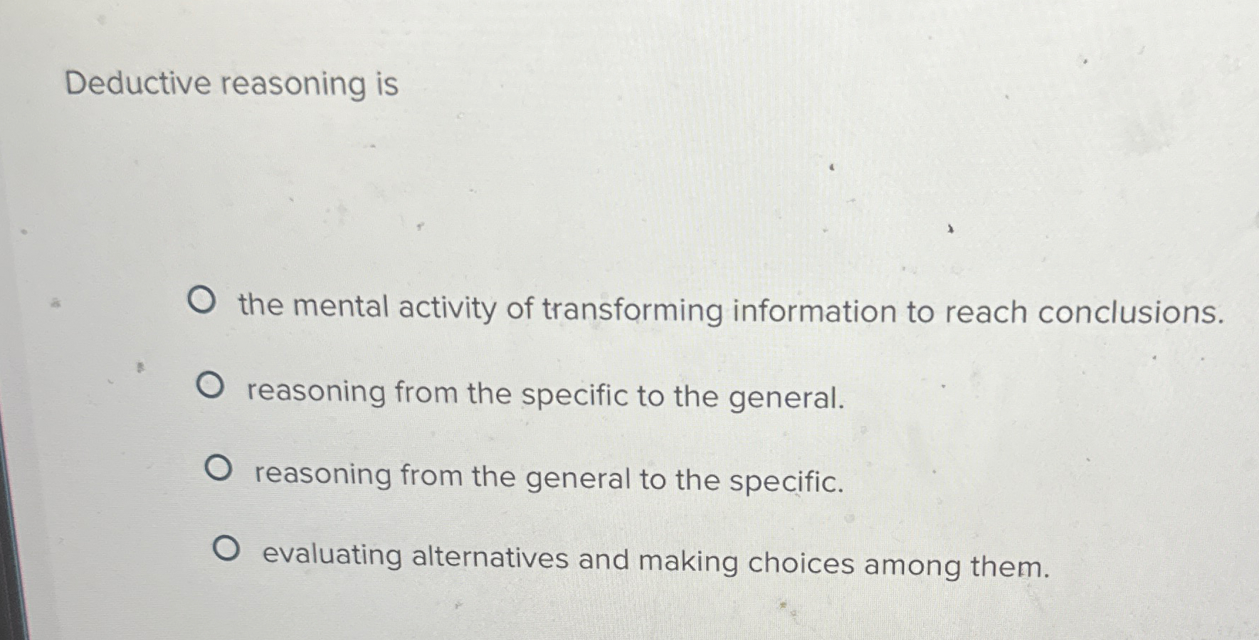 Solved Deductive reasoning isthe mental activity of | Chegg.com
