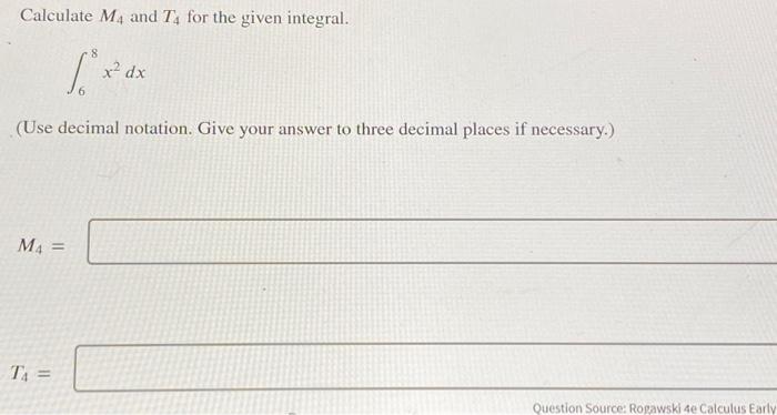 Solved Calculate M4 and T4 for the given integral. ∫68x2dx | Chegg.com