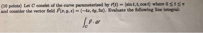 Solved (10 points) Let C consist of the curve parameterized | Chegg.com