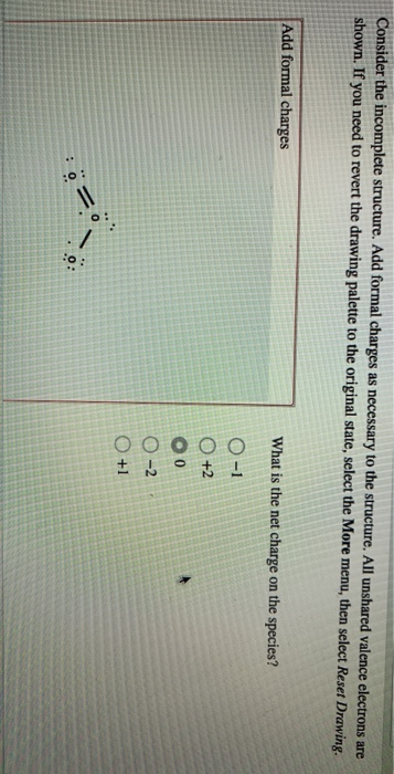 Solved Consider the incomplete structure. Add formal charges | Chegg.com