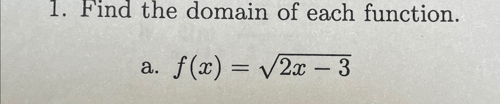 Solved Find the domain of each function.a. f(x)=2x-32 | Chegg.com