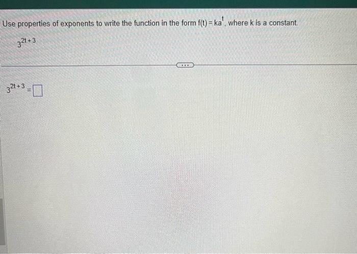 Solved Use properties of exponents to write the function in | Chegg.com