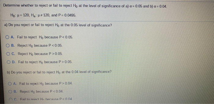 Solved Determine whether to reject or fail to reject Ho at | Chegg.com